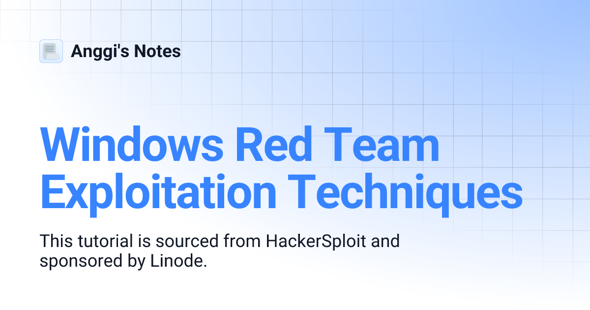 Windows Red Team Exploitation Techniques | Anggi's Notes