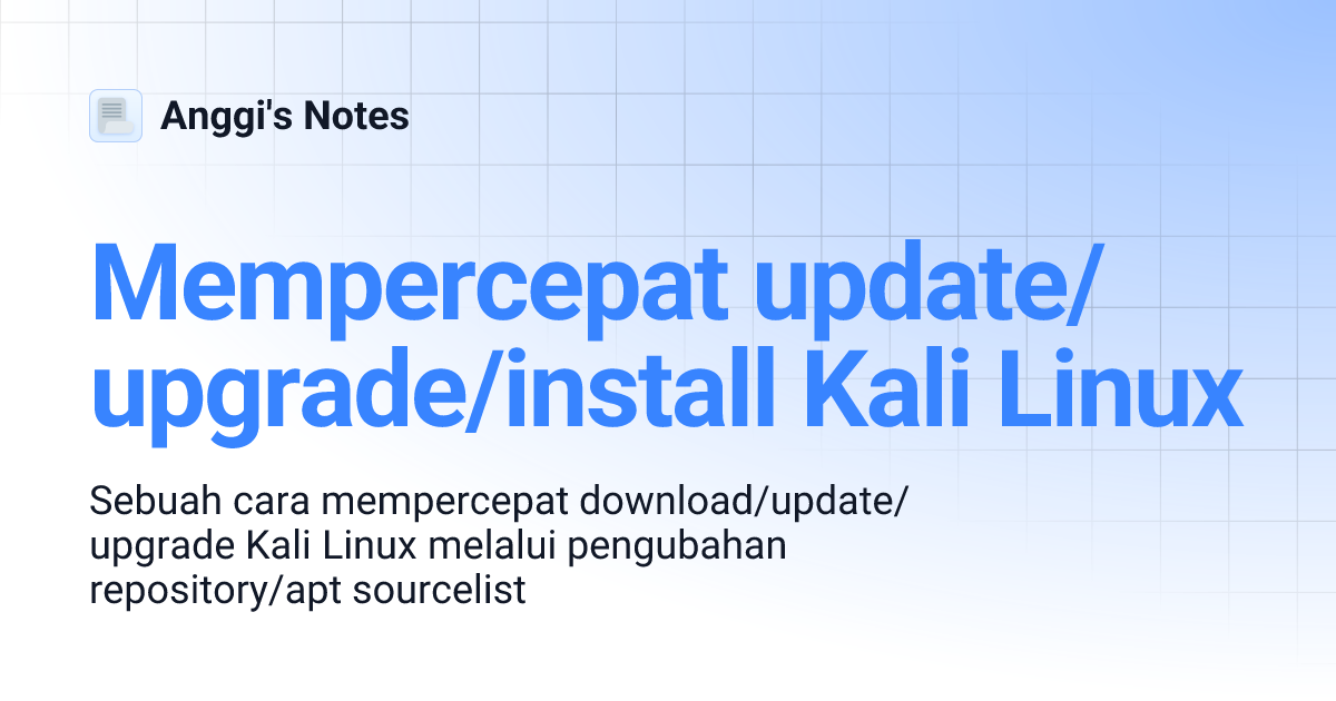 Mempercepat update/upgrade/install Kali Linux | Anggi's Notes